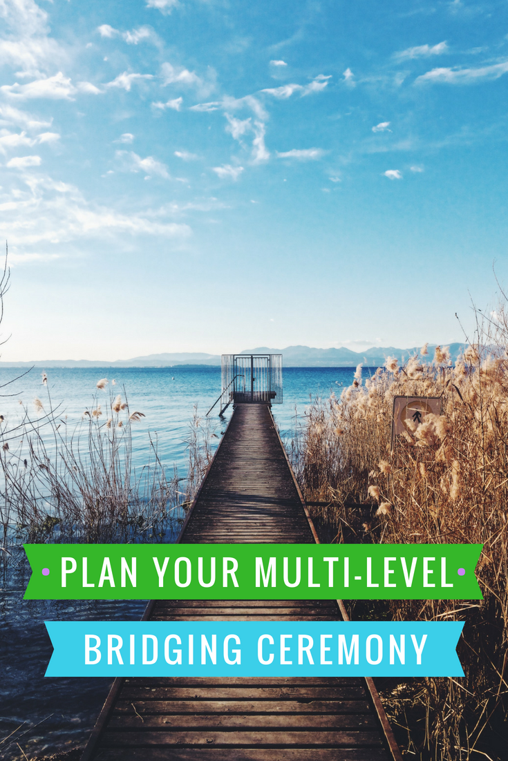 Multi-Level Girl Scout Bridging Ceremony (That’s Not Campy) – Use ...