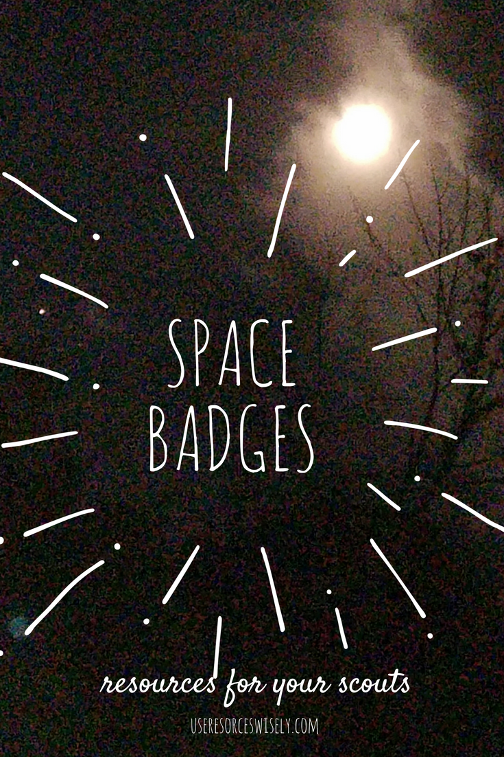 Easy Ways to Teach Your Scouts About Space – Use Resources Wisely
