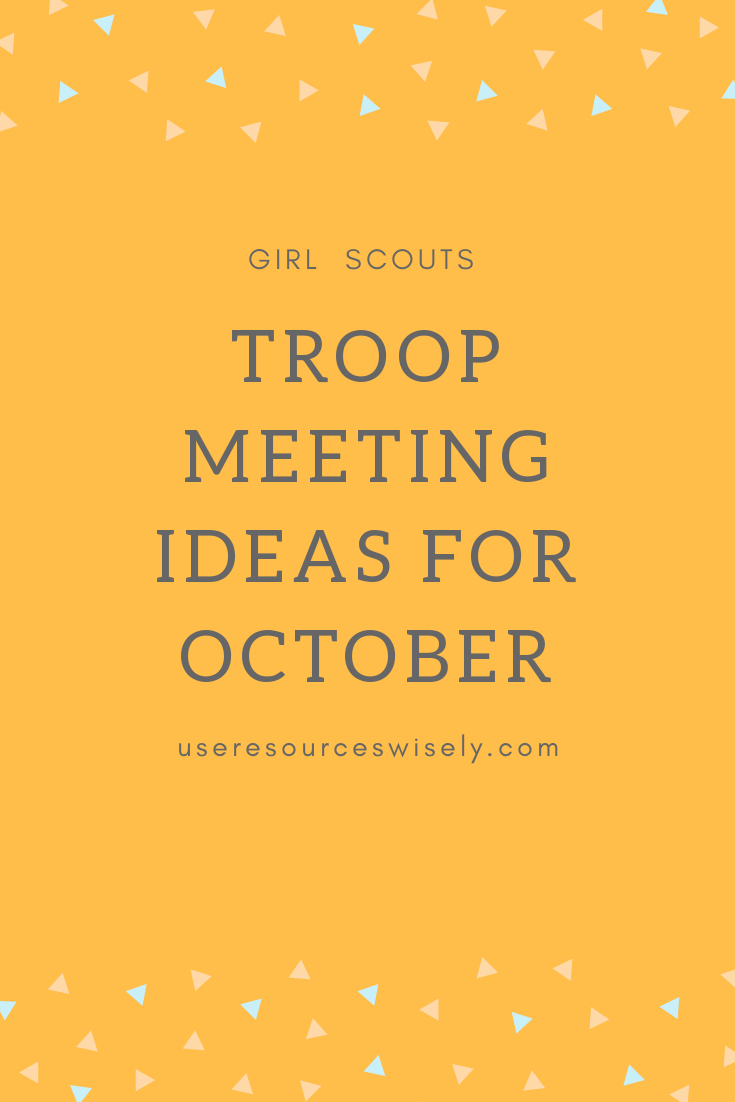 October Meeting Ideas for Girl Scouts – Use Resources Wisely